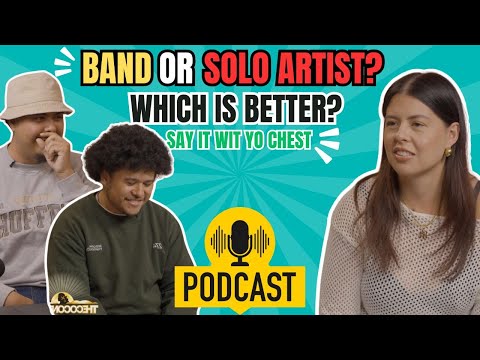 Band Life Or Solo Artist? Which Is Better | Say It Wit Yo Chest ...